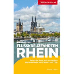 Trescher Verlag TRESCHER Reiseführer Flusskreuzfahrten Rhein - Annette Lorenz, Kartoniert (TB)