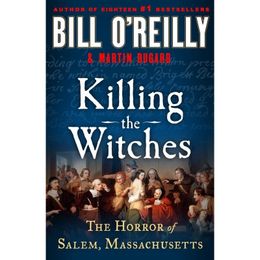 Killing the Witches - Bill O'Reilly, Martin Dugard, Gebunden