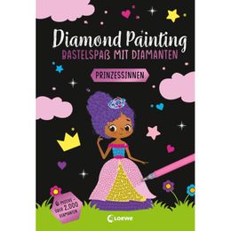 Loewe Verlag Diamond Painting - Bastelspaß mit Diamanten - Prinzessinnen, Kartoniert (TB)