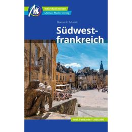 Südwestfrankreich Reiseführer Michael Müller Verlag, m. 1 Karte - Marcus X. Schmid, Kartoniert (TB)