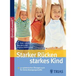 Trias Starker Rücken - starkes Kind - Christian Larsen, Bea Miescher, Dagmar Dommitzsch, Kartoniert (TB)