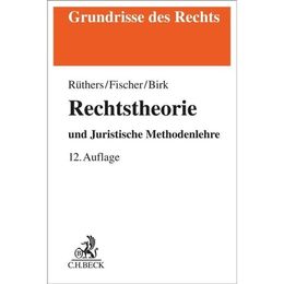 Rechtstheorie - Bernd Rüthers, Christian Fischer, Axel Birk, Kartoniert (TB)