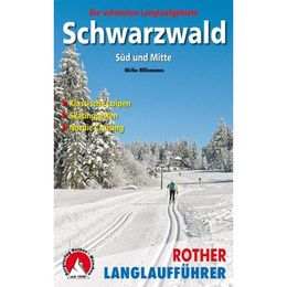 BERGVERLAG ROTHER Rother Langlaufführer Schwarzwald Süd und Mitte - Ulrike Hillemanns, Kartoniert (TB)