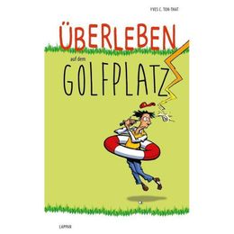 Lappan Verlag Überleben auf dem Golfplatz - Yves C. Ton-That, Gebunden