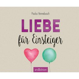 Ars Edition Liebe für Einsteiger - Paulus Vennebusch, Gebunden