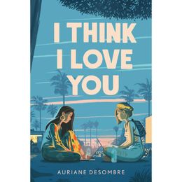 Penguin Random House I Think I Love You - Auriane Desombre, Kartoniert (TB)