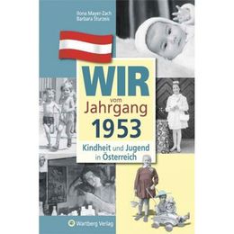 Wir vom Jahrgang 1953 - Kindheit und Jugend in Österreich - Ilona Mayer-Zach, Barbara Sturzeis, Gebunden