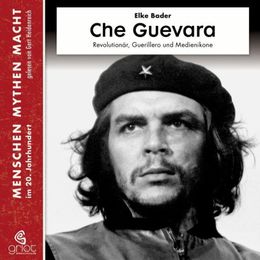 Che Guevara, m. 3 Audio-CD, m. 1 Beilage,1 Audio-CD - Elke Bader (Hörbuch)