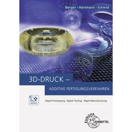 3D-Druck - Additive Fertigungsverfahren, m. 1 Beilage - Uwe Berger, Andreas Hartmann, Dietmar Schmid, Gebunden