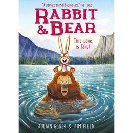 Rabbit and Bear: This Lake is Fake! - Julian Gough, Gebunden