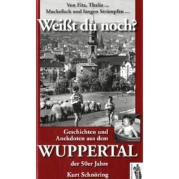 Herkules Weißt du noch? Geschichten und Anekdoten aus dem Wuppertal der 50er Jahre - Kurt Schnöring, Gebunden