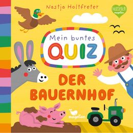 Magellan Mein buntes Quiz - Der Bauernhof - Nastja Holtfreter, Pappband