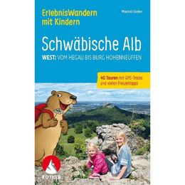 BERGVERLAG ROTHER Erlebniswandern mit Kindern Schwäbische Alb West: - Marcel Gisler, Kartoniert (TB)