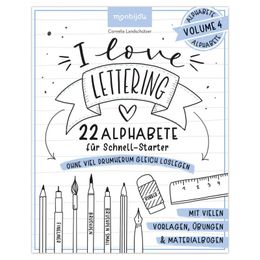 I love Lettering - 22 Alphabete für Schnell-Starter: Volume 4 - Cornelia Landschützer, Kartoniert (TB)