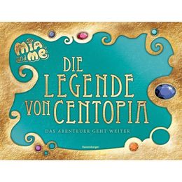 RAVENSBURGER VERLAG Mia and me: Die Legende von Centopia - Karin Pütz, Gebunden