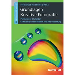 Humboldt Grundlagen Kreative Fotografie - Peter Uhl, Martina Walther-Uhl, Kartoniert (TB)
