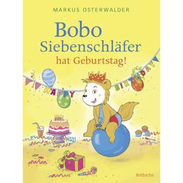 Bobo Siebenschläfer hat Geburtstag! - Diana Steinbrede, Markus Osterwalder, Gebunden