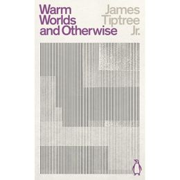 Warm Worlds and Otherwise - James, Jr. Tiptree, Kartoniert (TB)