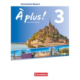 Cornelsen À plus ! - Französisch als 1. und 2. Fremdsprache - Bayern - Ausgabe 2017 - Band 3, Gebunden