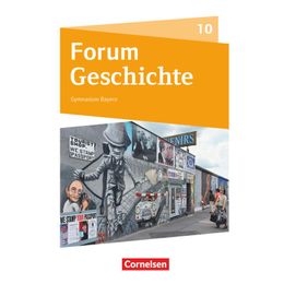 Cornelsen Forum Geschichte - Neue Ausgabe - Gymnasium Bayern - 10. Jahrgangsstufe, Gebunden