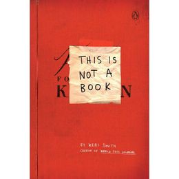 This Is Not a Book - Keri Smith, Kartoniert (TB)