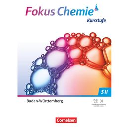 Cornelsen Fokus Chemie - Sekundarstufe II - Baden-Württemberg 2023 - Kursstufe - Riko Burgard, Thomas Epple, Thorsten Kreß, Chaya Christina Stützel, Holger Fleischer, Gebunden
