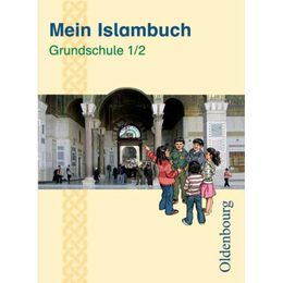 Mein Islambuch - 1./2. Schuljahr - Evelin Lubig-Fohsel, Gül Solgun-Kaps, Bülent Ucar, Serap Erkan-Kus, Kartoniert (TB)