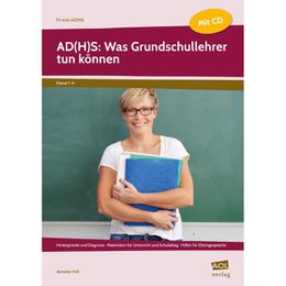 AD(H)S: Was Grundschullehrer tun können, m. 1 CD-ROM - Annette Holl, Gebunden