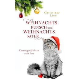 Weihnachtspunsch und Weihnachtskater - Christiane Lind, Kartoniert (TB)