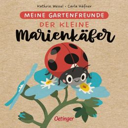 Oetinger Meine Gartenfreunde. Der kleine Marienkäfer - Carla Häfner, Pappband