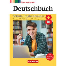 Cornelsen Deutschbuch - Sprach- und Lesebuch - Realschule Bayern 2017 - 8. Jahrgangsstufe Schulaufgabentrainer mit Lösungen - Sonja Wiesiollek, Gunder Wießmann, Ulrike Meier-Robisch, Petra Stich, Renate Kroiß, Kartoniert (TB)