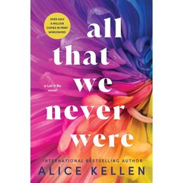 All That We Never Were - Alice Kellen, Taschenbuch