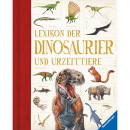RAVENSBURGER VERLAG Lexikon der Dinosaurier und Urzeittiere (Ravensburger Lexika) - Umfangreiches Dino-Standardwerk für Schule und Freizeit, Gebunden