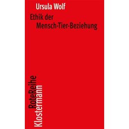 Klostermann Ethik der Mensch-Tier-Beziehung - Ursula Wolf, Kartoniert (TB)