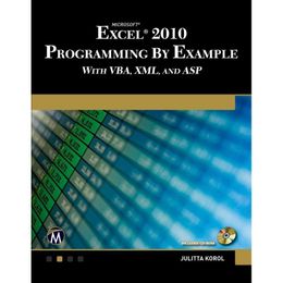 De Gruyter Microsoft® Excel® 2010 Programming By Example with VBA, XML, and ASP - Julitta Korol, Kartoniert (TB)
