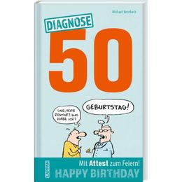 Lappan Verlag Diagnose 50 Happy Birthday (Geschenkbuch mit Attest zum Feiern) - Michael Kernbach, Gebunden