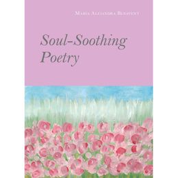Soul-Soothing Poetry - María Alejandra Benavent, Taschenbuch