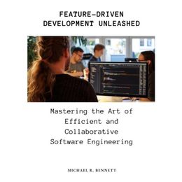 tredition Feature-Driven Development Unleashed - Michael R. Bennett, Kartoniert (TB)