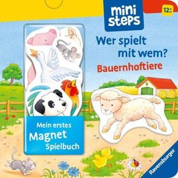 RAVENSBURGER VERLAG ministeps: Mein erstes Magnetbuch: Wer spielt mit wem? Bauernhoftiere - Sandra Grimm, Pappband