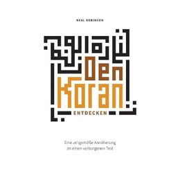 tredition Den Koran entdecken - Neal Robinson, Kartoniert (TB)