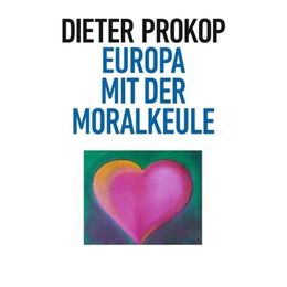 tredition Europa mit der Moralkeule - Dieter Prokop, Kartoniert (TB)