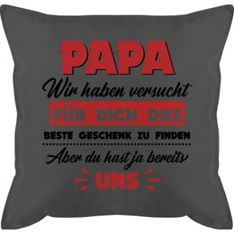 Shirtracer Dekokissen Papa wir haben versucht das Geschenk zu finden rot