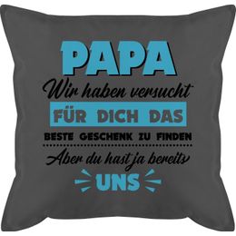 Shirtracer Dekokissen Papa wir haben versucht das Geschenk zu finden