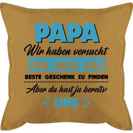 Shirtracer Dekokissen Papa wir haben versucht das Geschenk zu finden