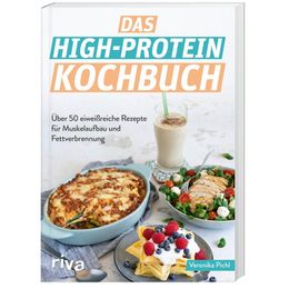 Riva Das High-Protein-Kochbuch - Veronika Pichl, Kartoniert (TB)
