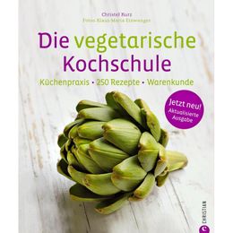 Die vegetarische Kochschule - Christl Kurz, Gebunden