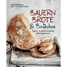 Bassermann Bauernbrote & Brötchen nach traditionellen Rezepturen - Gerhard Kellner, Kartoniert (TB)