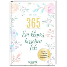 Droemer Knaur Verlagsgruppe 365 - ein kleines bisschen Ich - Anne Kissner, Gebunden