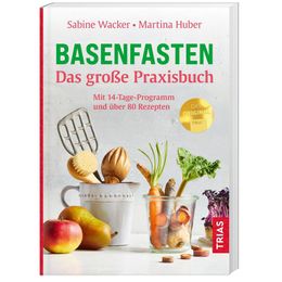 Trias Basenfasten - Das große Praxisbuch - Sabine Wacker, Martina Huber, Kartoniert (TB)