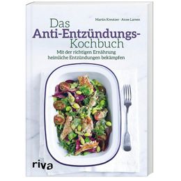 Riva Verlag Das Anti-Entzündungs-Kochbuch - Martin Kreutzer, Anne Larsen, Kartoniert (TB)